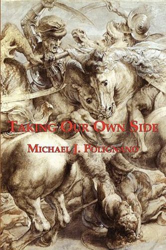 Taking Our Own Side by Michael J. Polignano (2010, Trade Paperback) for ...