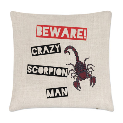 Beware Crazy Scorpion Man Linen Cushion Cover Pillow - Funny Animal ...