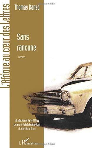 SANS RANCUNE (FRENCH EDITION) By Thomas Kanza **BRAND NEW** 2296009808 ...