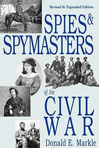 Spies and Spymasters of the Civil War - Paperback, by Markle Donald ...