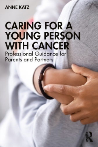 Anne Katz Caring for a Young Person with Cancer (Poche) 9781032151359 ...
