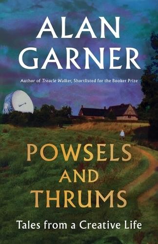 Alan Garner Powsels and Thrums (Hardback) 9781668094808| eBay