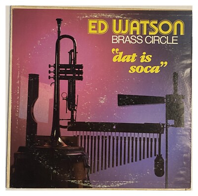 Ed Watson Brass Circle Dat Is Soca 1982 LP Charlies Records CRL 1017 ...