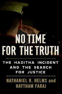 No Time for the Truth : The Haditha Incident and the Search for Justice ...