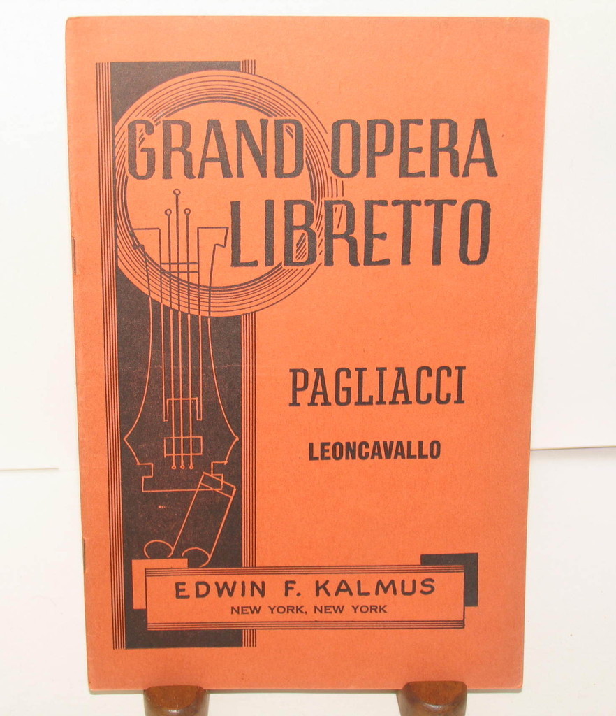 GRAND OPERA LIBRETTO PAGLIACCI Leoncavallo EDWIN KALMUS ITALIAN ENGLISH ...