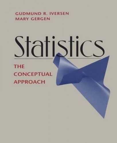Statistics: The Conceptual Approach by Gudmund R. Iversen, Mary Gergen ...