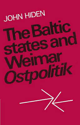 The Baltic States and Weimar Ostpolitik by John Hiden (Paperback, 2002 ...