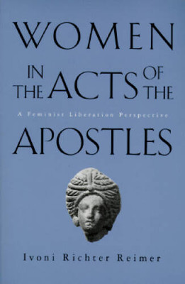 Women in the Acts of Apostles: A Feminist Liberation Perspective - GOOD ...