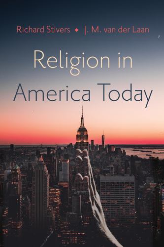 Religion in America Today by J. M. van der Laan and Richard Stivers ...