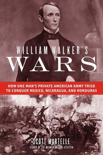 Scott Martelle William Walker's Wars (Relié) 9781613737293 | eBay
