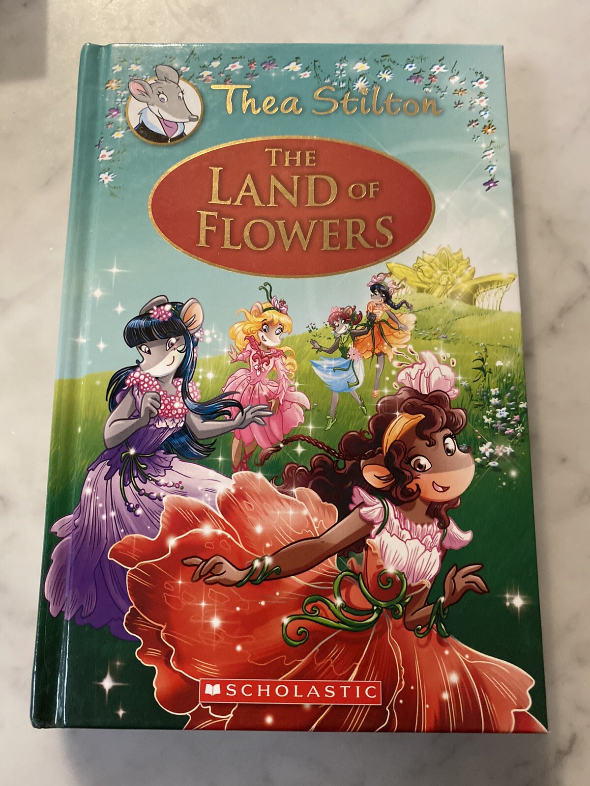 Land of Flowers (Thea Stilton: Special Edition #6) : A Geronimo Stilton ...