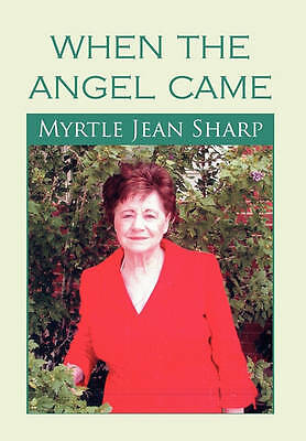 When the Angel Came by Myrtle Jean Sharp (Paperback, 2011) for sale ...