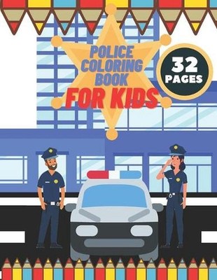 Police Coloring Book For Kids: Toddlers, Boys, Girls, Illustrations ...