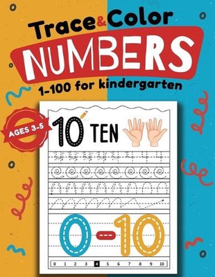 Trace & Color Numbers 1-100 for Kindergarten: Activity Book for Kids ...