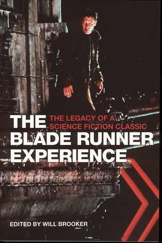 Will Brooker The Blade Runner Experience – The Legacy of a Science ...