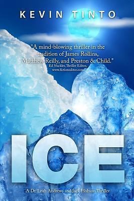 Ice by Kevin Tinto (Book 1 the Ice Trilogy) Brand New Trade Paperback ...