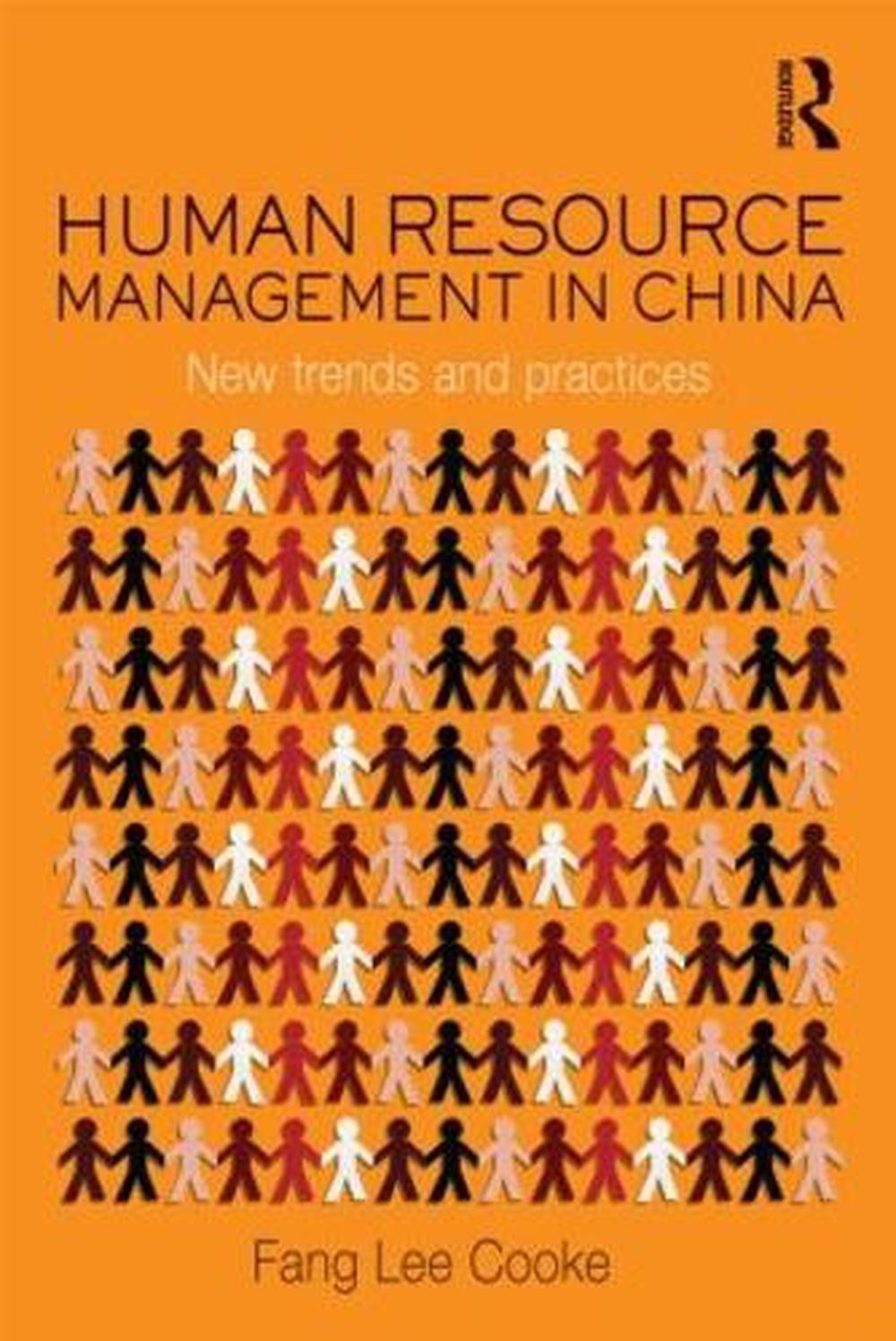 Human Resource Management in China: New Trends and Practices by Fang ...