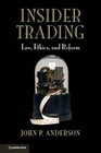 Insider Trading: Law, Ethics, and Reform - Paperback By Anderson, John ...