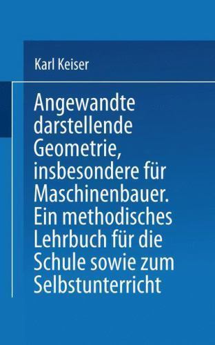 Angewandte Darstellende Geometrie, Insbesondere Für Maschinenbauer by ...