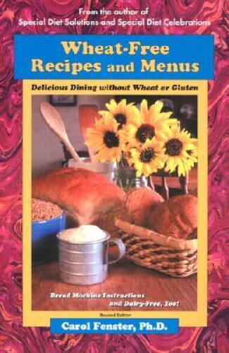 Wheat-Free Recipes & Menus : Delicious Dining Without Wheat or Gluten ...