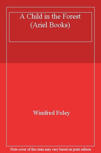 A Child in the Forest (Ariel Books) By Winifred Foley 9780563204510 | eBay