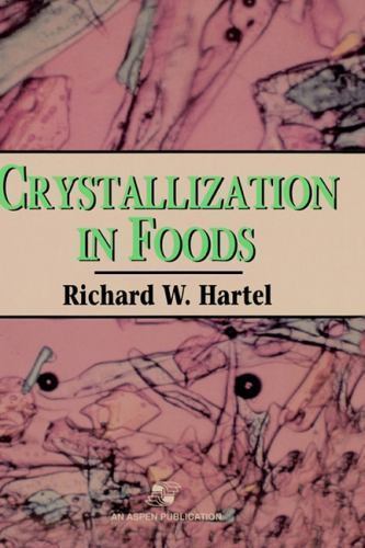Crystallization in Foods [Food Engineering Series] 9780834216341| eBay