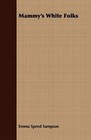 Mammy's White Folks 9781443718059| eBay