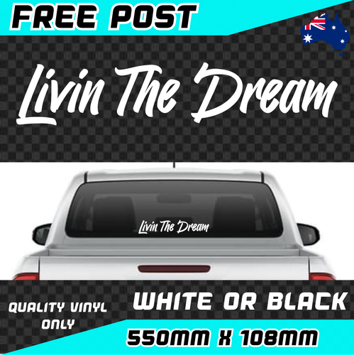 Livin The Dream Sticker Decal 550mm Car Ute Caravan Australia Living ...