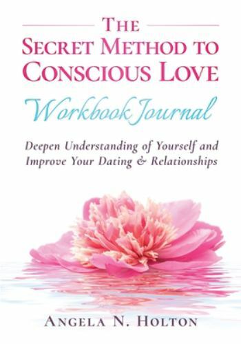 The Secret Method to Conscious Love Workbook Journal: Deepen ...