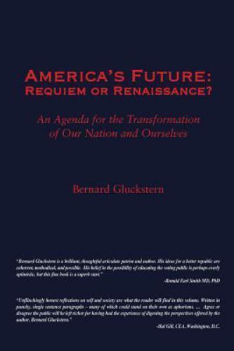 America's Future: Requiem or Renaissance? An Agenda for the ...