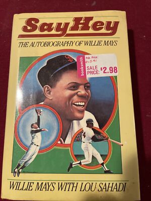 Say Hey : The Autobiography of Willie Mays Hardcover Lou, Mays, W ...