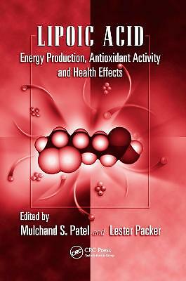Lipoic Acid: Energy Production, Antioxidant Activity and Health Effects ...
