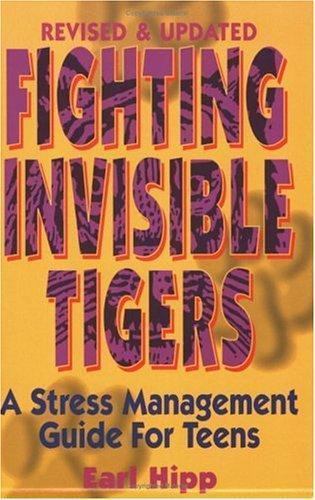 Fighting Invisible Tigers : A Stress Management Guide for Teens by Earl ...