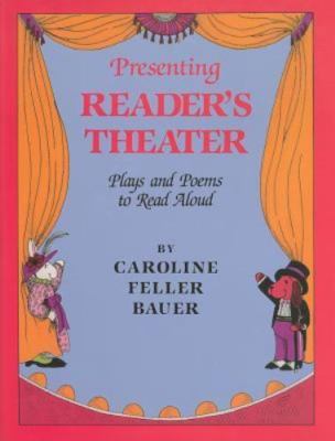 Presenting Reader's Theater: Plays and Poems to Read Aloud ...