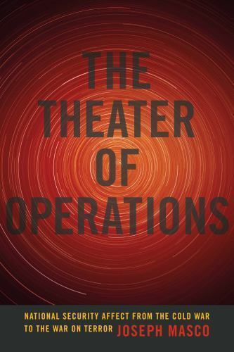 Theater of Operations : National Security Affect from the Cold War to ...