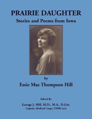 Prairie Daughter: Stories and Poems from Iowa by Essie Mae Thompson ...