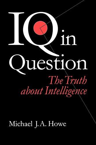 IQ in Question: The Truth about Intelligence de Michael J.A. Howe | eBay