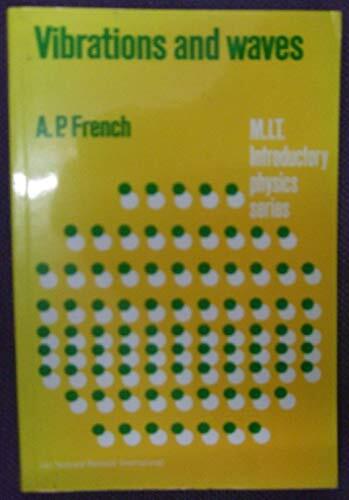 Vibrations and Waves (MIT Intro. Physics S) By Wendell L. French ...