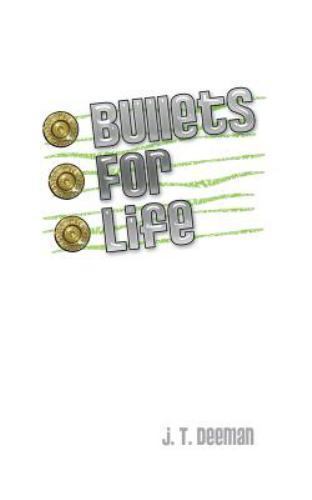 Bullets for Life by J. T. Deeman (2010, Trade Paperback) for sale ...