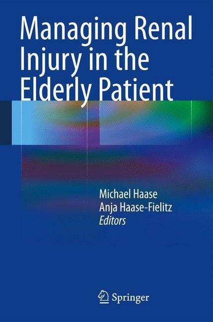 Managing Renal Injury in The Elderly Patient von Michael Haase Anja ...