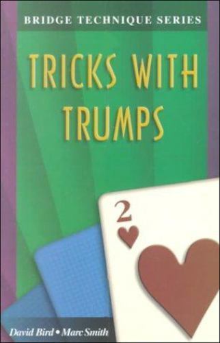 Bridge Technique 2: Tricks with Trumps by Bird, David; Smith, Marc ...