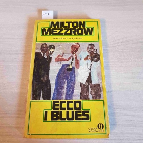 Ecco I Blues - Milton Mezzrow - Mondadori - 1982 Music Polillo | eBay UK