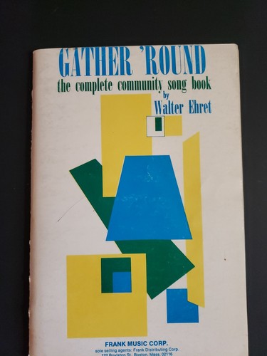 1964 Gather 'Round: The Complete Community Song Book By Walter Ehret ...