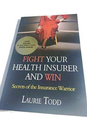 Fight Your Health Insurer and Win - Paperback By Todd, Laurie - GOOD ...