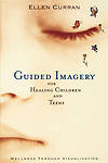 Guided Imagery for Healing Children by Ellen Curran (Paperback, 2007 ...