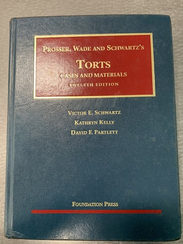 Torts Cases and Materials Prosser Wade and Schwartz's 12th Edition ...