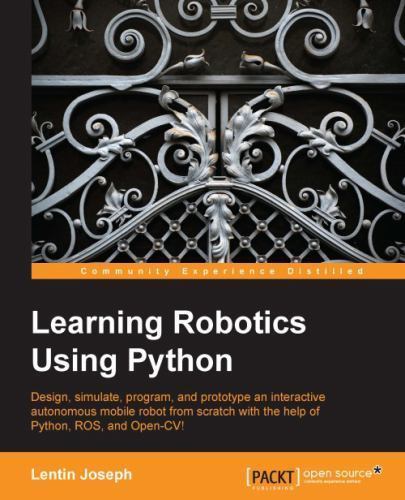 Learning Robotics Using Python by Lentin Joseph (2015, Trade Paperback ...
