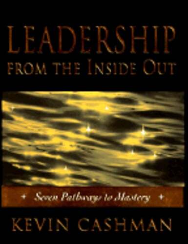 Leadership from the Inside Out: Becoming a Leader for Life by Kevin ...
