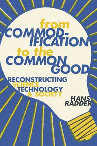 From Commodification to the Common Good: Reconstructing Science ...