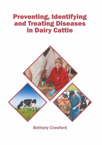 Preventing, Identifying and Treating Diseases in Dairy Cattle by ...